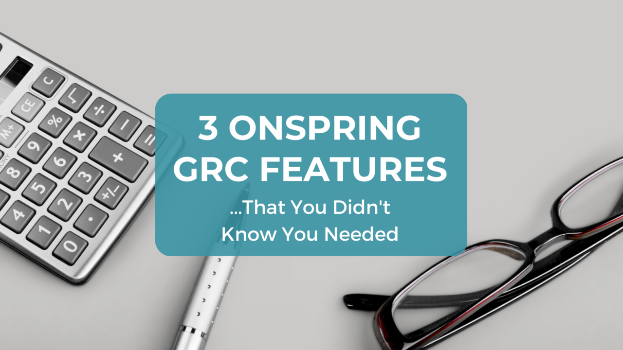 3 Onspring GRC Platform Features That You Didn’t Know You Needed | Cential 3 Onspring GRC Platform Features That You Didn’t Know You Needed | Cential