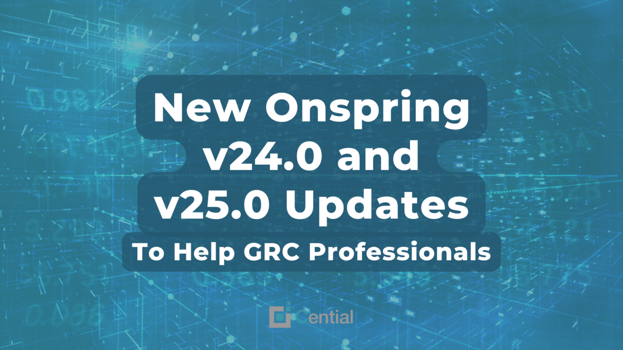 New Onspring v24.0 and v25.0 Updates To Help GRC Professionals | Cential