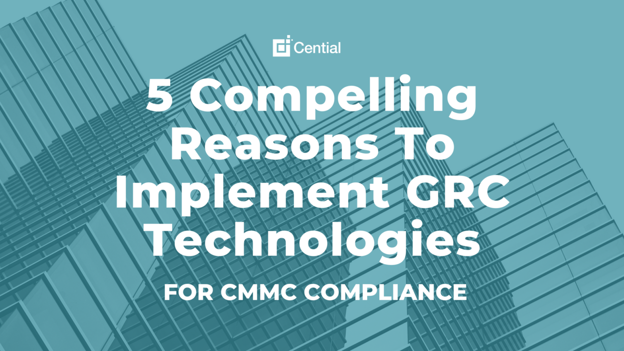 Five Compelling Reasons To Implement GRC Technologies For CMMC ...