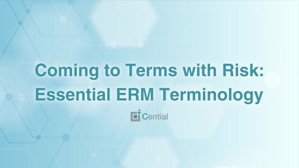 Coming to Terms with Risk: Essential ERM Terminology | Cential
